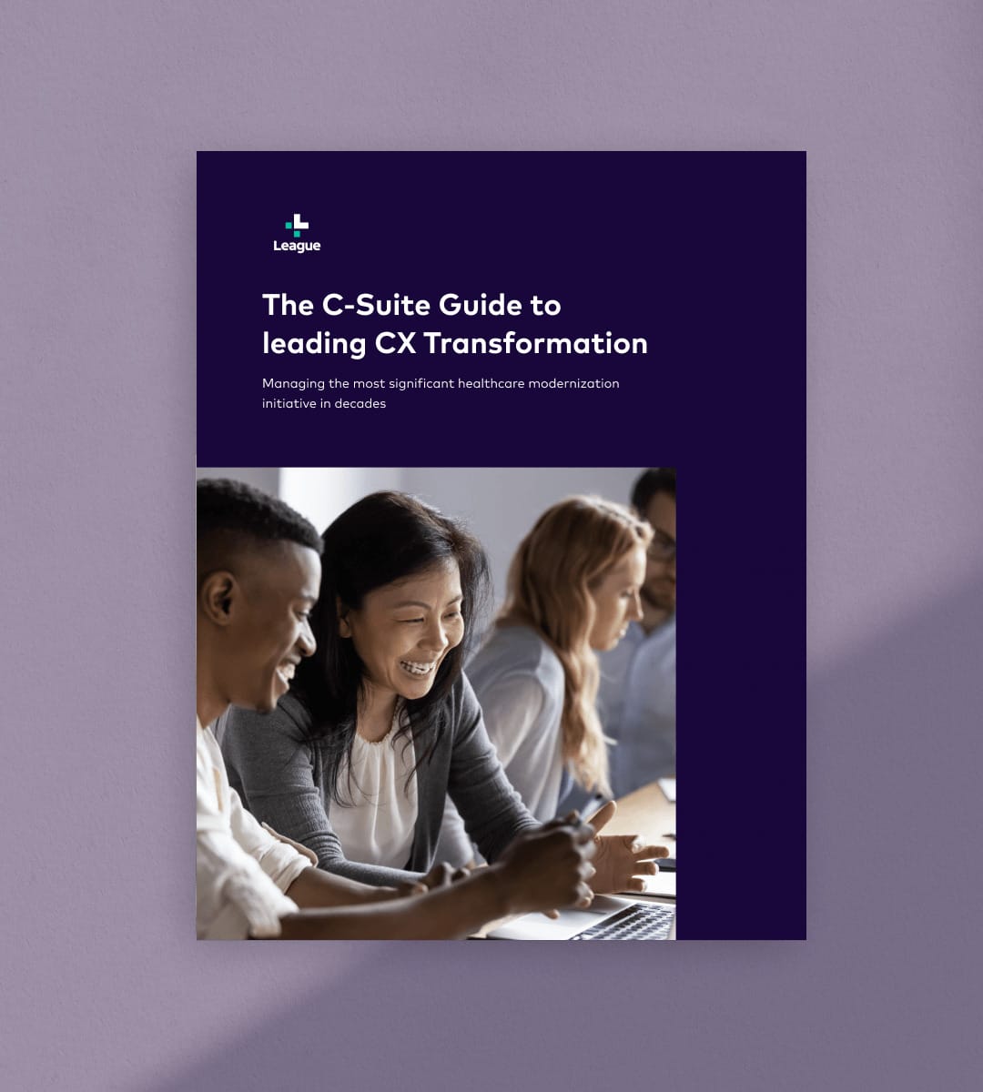 C-Suite Guide to Leading Healthcare CX Transformation | League